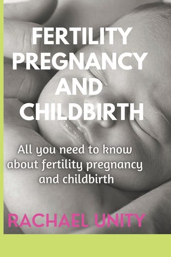 Fertility, Pregnancy and Childbirth: All You Need to Know about ...