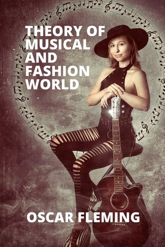 Theory of Musical and Fashion World a book by Oscar Fleming