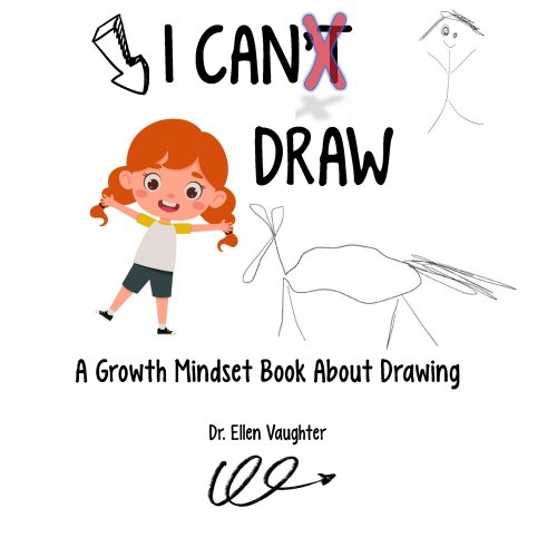 I CAN Draw: A Growth Mindset Book About Drawing a book by Ellen Vaughter