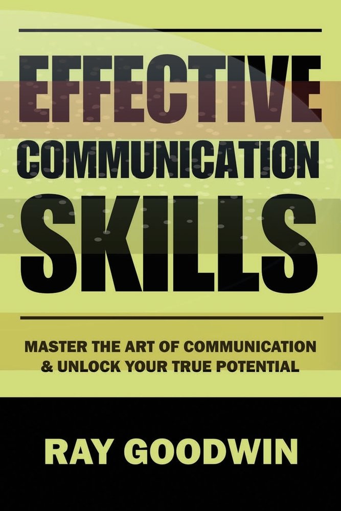 Effective Communication Skills a book by Ray Goodwin - Bookshop.org US