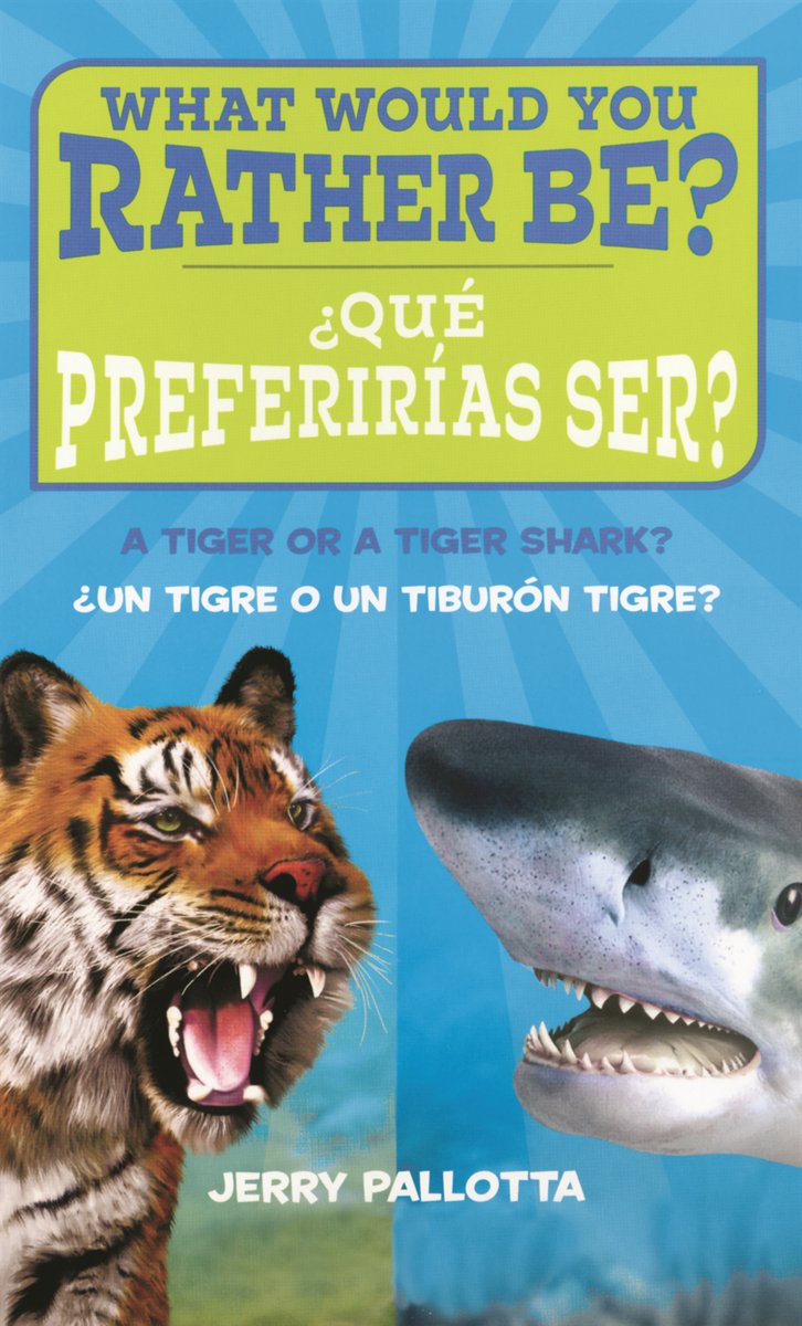What Would You Rather Be? a Tiger or a Tiger Shark? = Que Preferirias ...