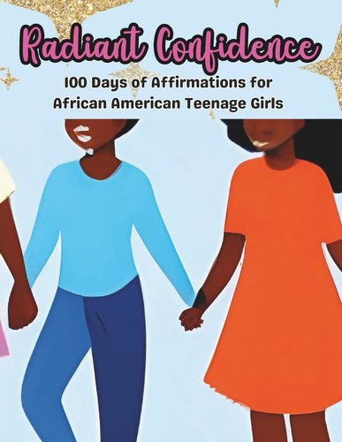 Radiant Confidence: 100 Days of Affirmations for African American ...
