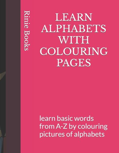 Learn Alphabets with Colouring Pages: learn basic words from A-Z by ...