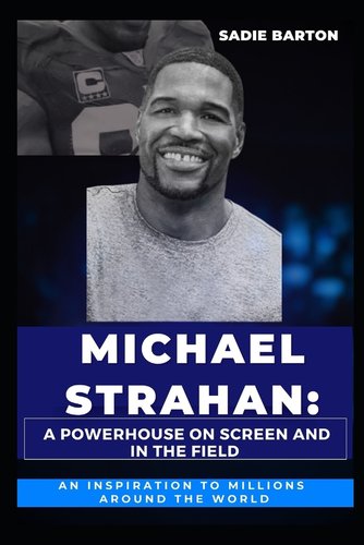 Michael Strahan: A Powerhouse on Screen and in the Field : An ...