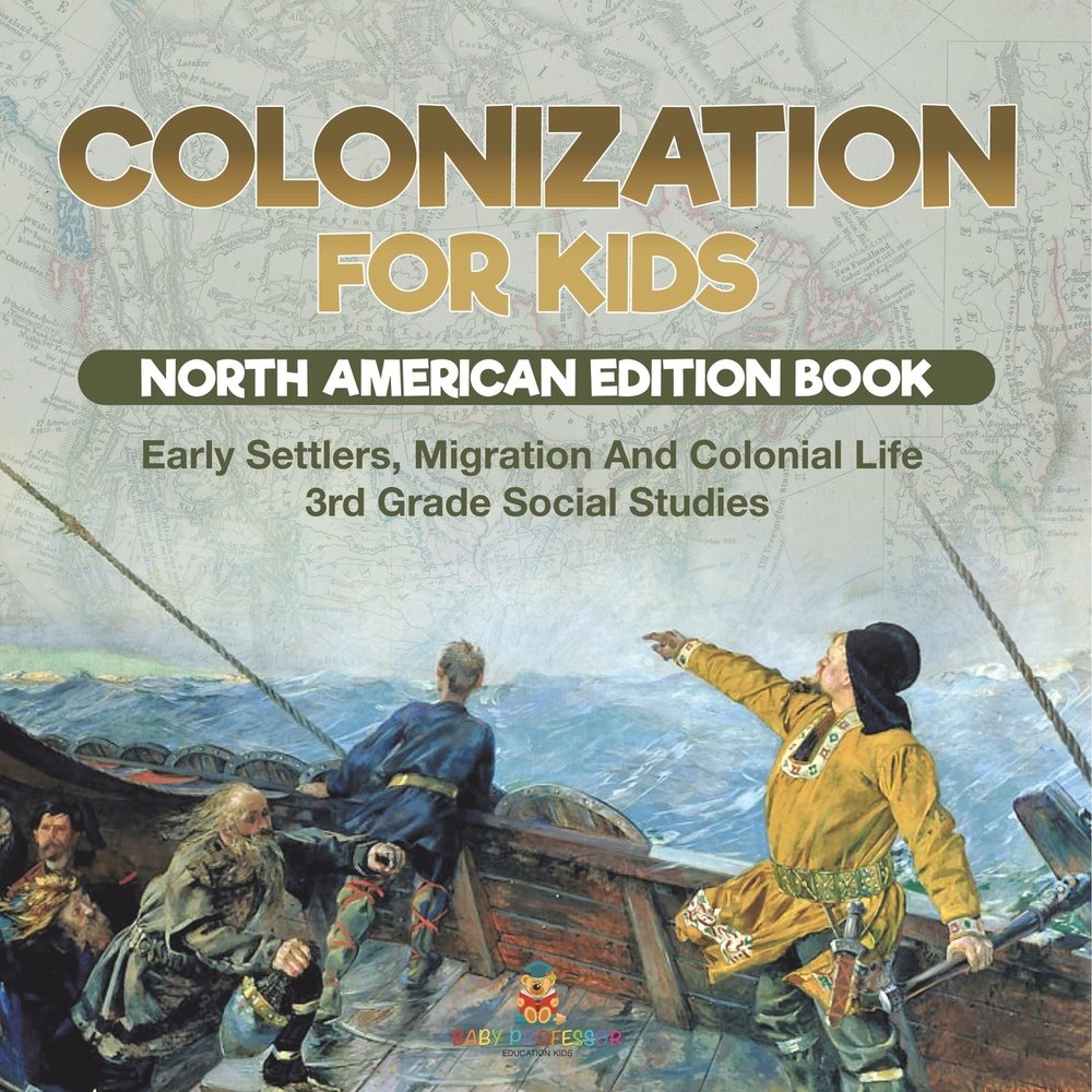 Colonization for Kids - North American Edition Book Early Settlers ...