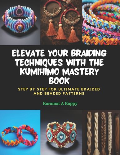 Elevate Your Braiding Techniques with the KUMIHIMO Mastery Book: Step ...