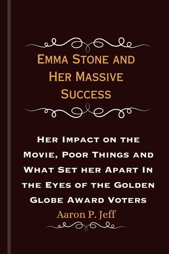 Emma Stone and Her Massive Success: Her Impact on the Movie, Poor ...