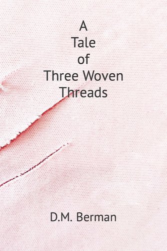 A Tale of Three Woven Threads a book by D. M. Berman