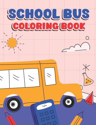 Cute School bus Coloring Book: 40 Different Types Of School Bus ...
