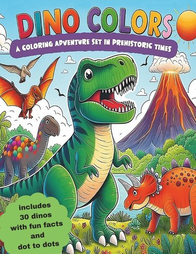 DINO COLORS A Coloring Adventure set in Prehistoric Times: Educational ...