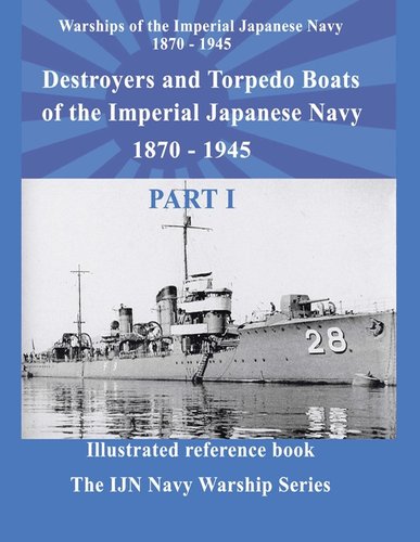 Destroyers and Torpedo boats of the Imperial Japanese Navy 1870 - 1945 ...
