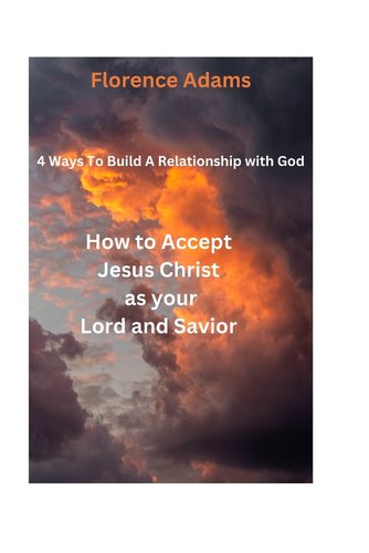 4 Ways to Build a Relationship with God: How to Accept Jesus Christ as ...