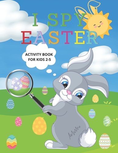 I Spy Easter Activity Book for Kids Ages 2-5: A Fun Interactive Book ...