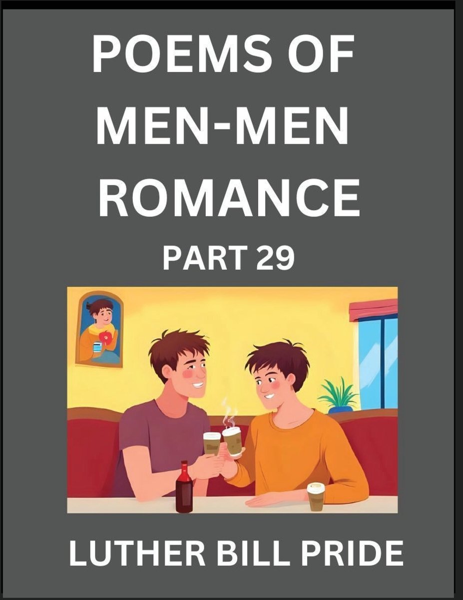 Men-Men Romance Poetry (Part 29)- Poems of MM Dating Relationship ...