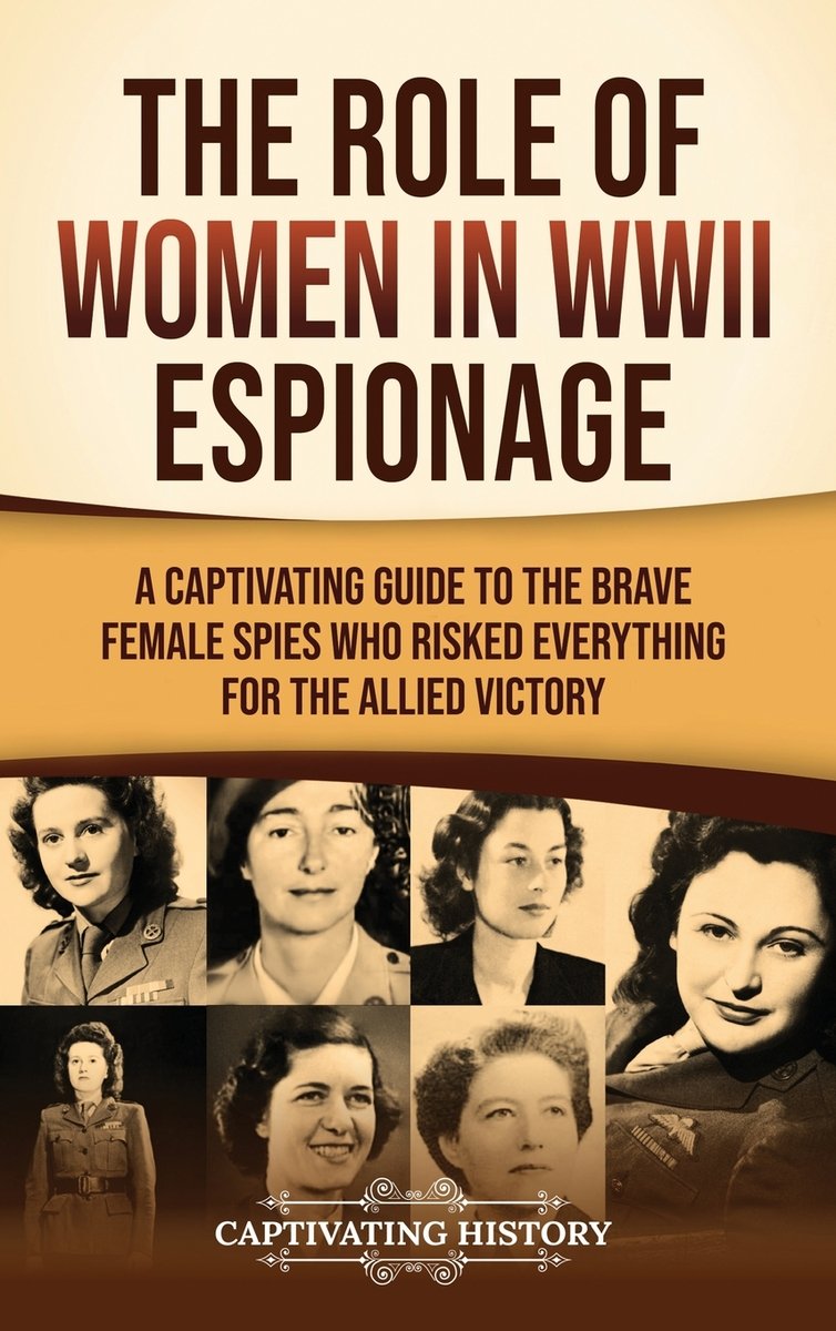 The Role of Women in WWII Espionage a book by Captivating History ...