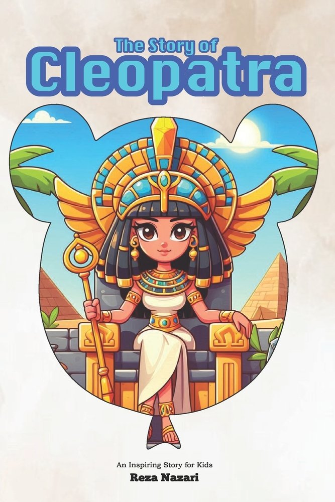 The Story of Cleopatra a book by Reza Nazari - Bookshop.org US