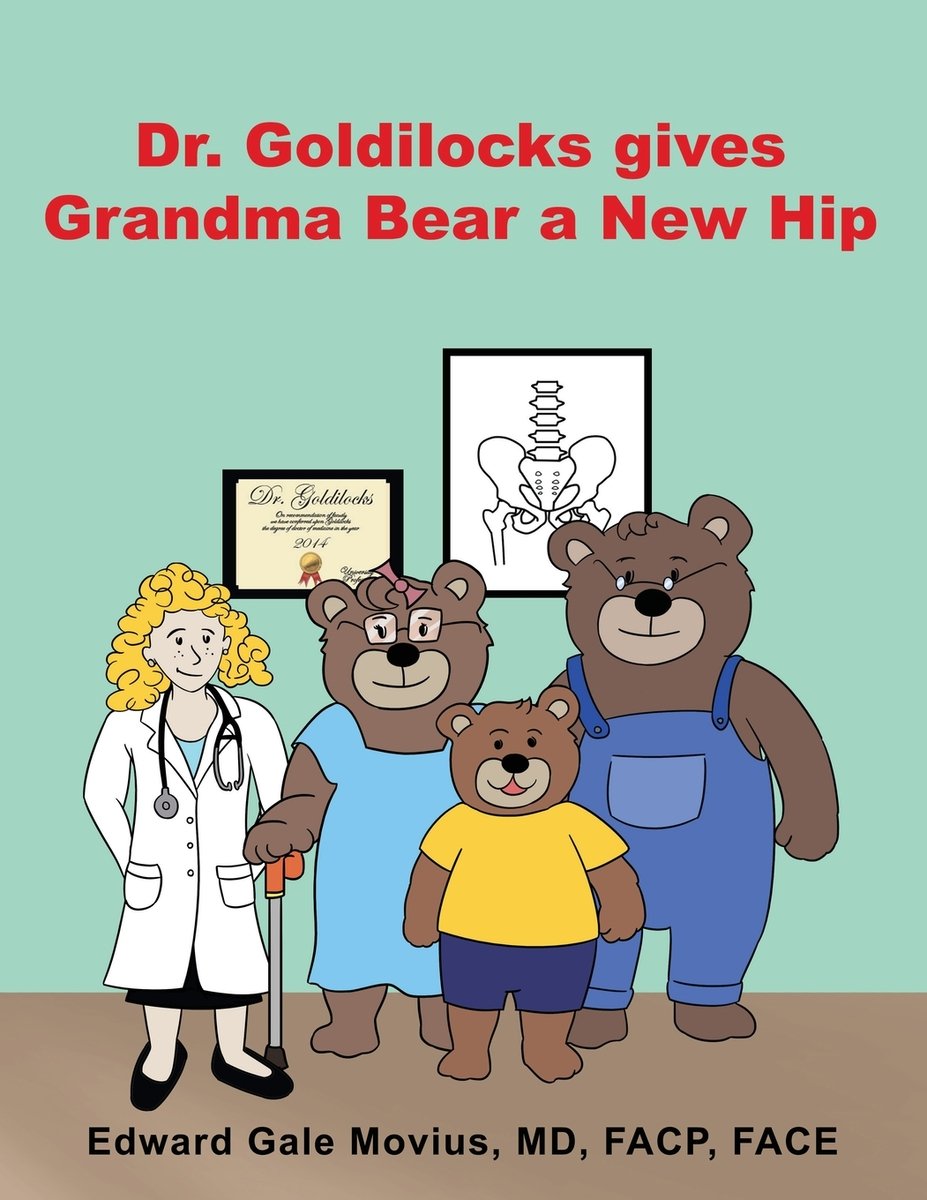 Dr. Goldilocks gives Grandma Bear a New Hip a book by Edward Gale ...