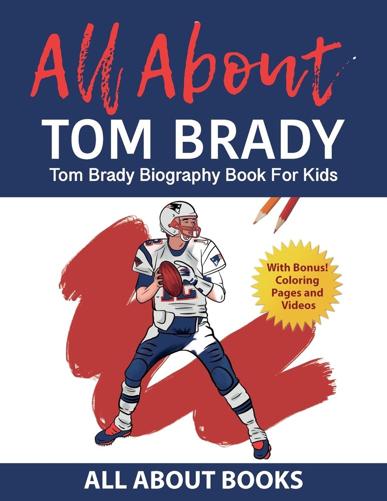 All About Tom Brady a book by All about Books - Bookshop.org US