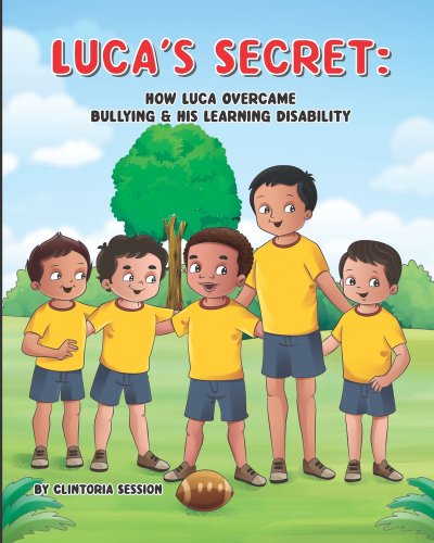 Luca's Secret: How Luca Overcame Bullying & His Learning Disability a ...