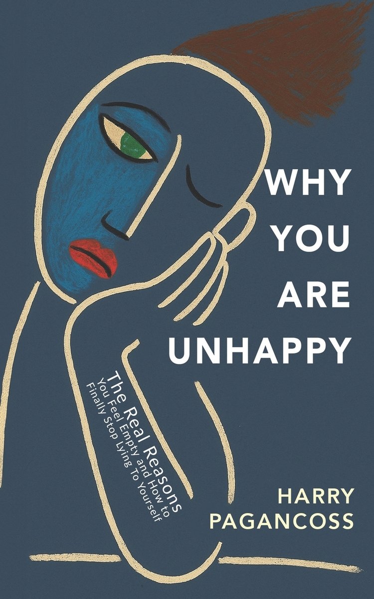 Why You Are Unhappy a book by Harry Pagancoiss - Bookshop.org US