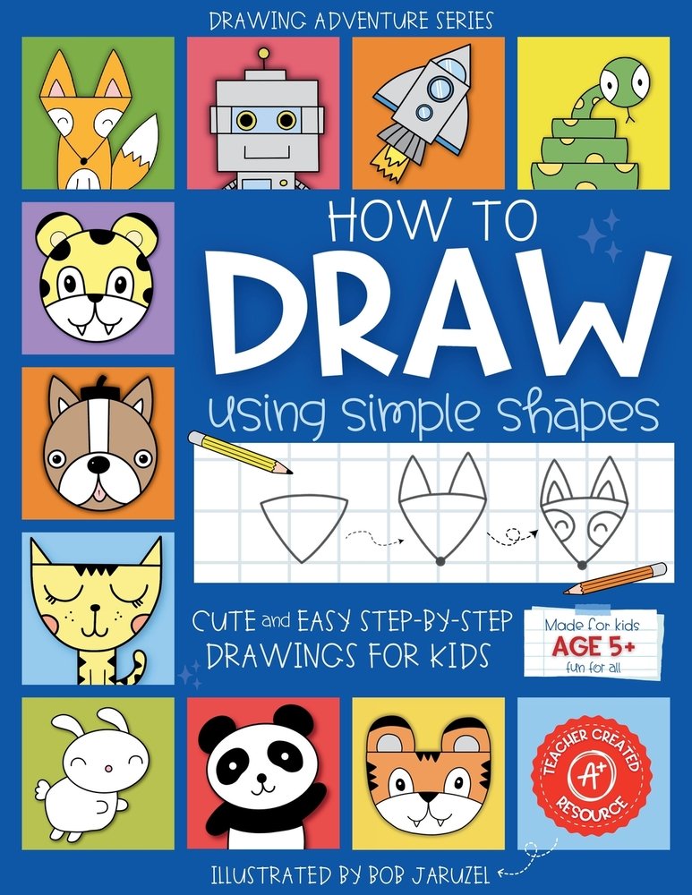 How to Draw Using Simple Shapes a book by Bob Jaruzel - Bookshop.org US