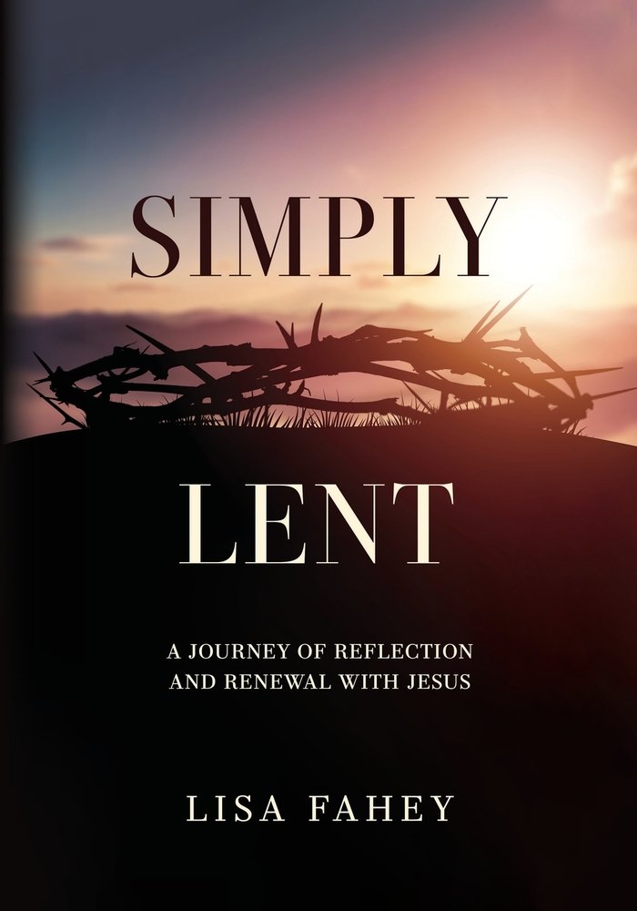 Simply Lent a book by Lisa Fahey, Kendra Paulton, and Heidi Caperton ...