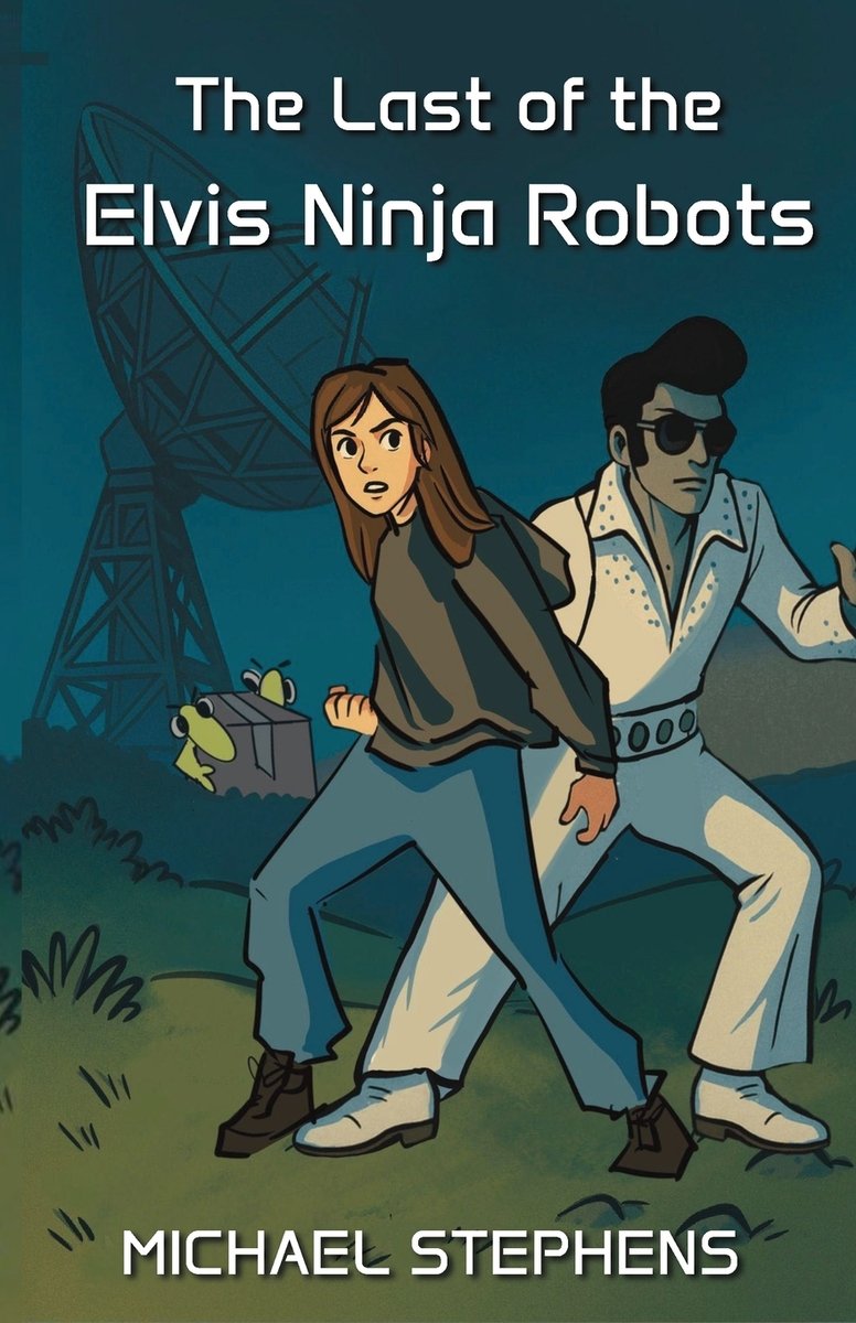 The Last of the Elvis Ninja Robots a book by Michael W Stephens ...