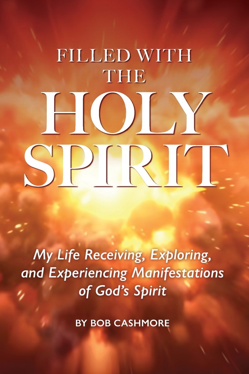 Filled with the Holy Spirit a book by Bob Cashmore - Bookshop.org US