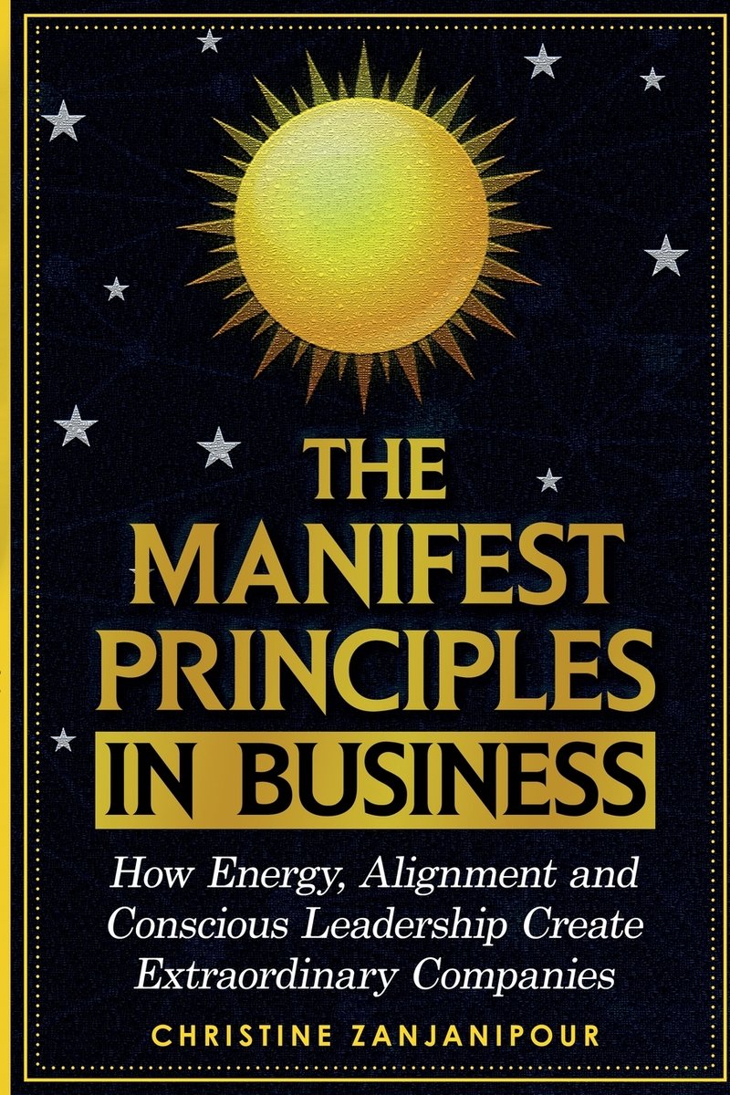 The Manifest Principles in Business a book by Christine Zanjanipour ...