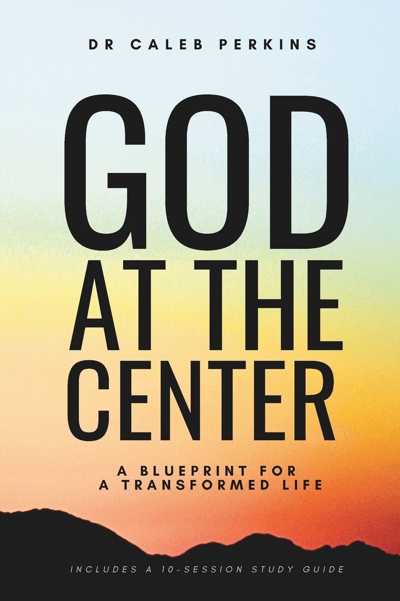God at the Center a book by Caleb Perkins - Bookshop.org US