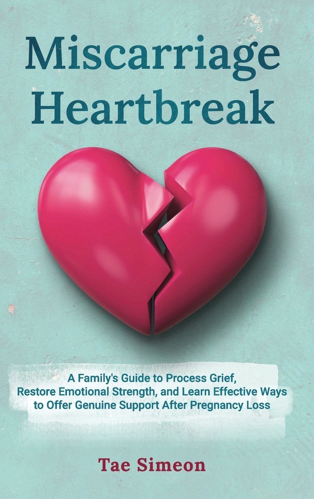 Miscarriage Heartbreak a book by Tae Simeon - Bookshop.org US