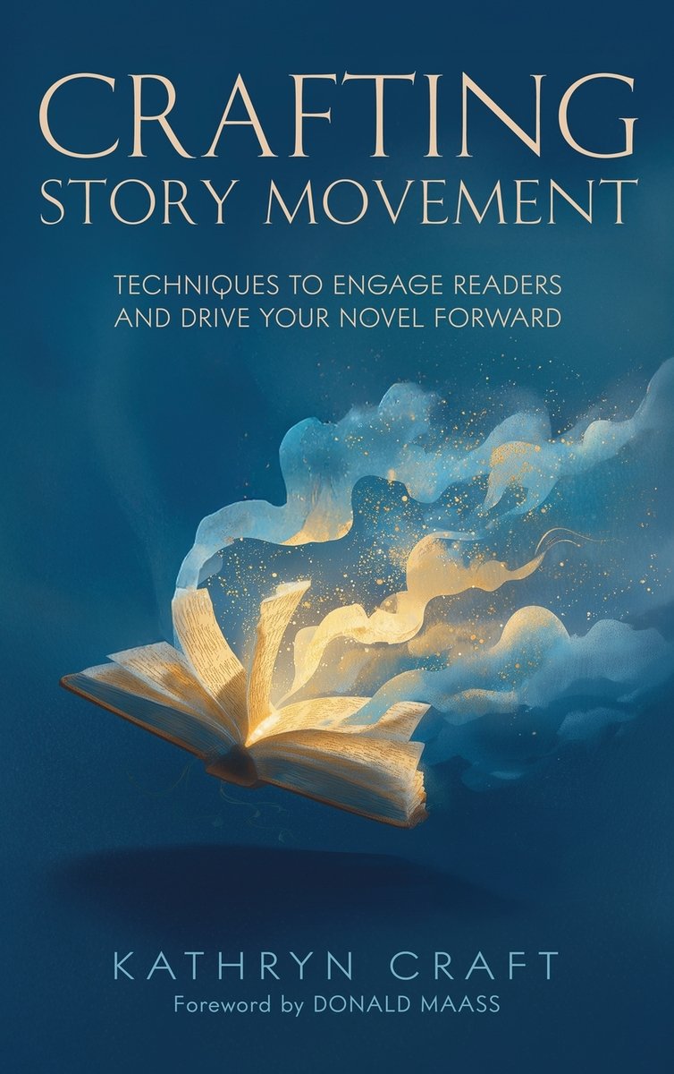 Crafting Story Movement a book by Kathryn Craft, Donald Maass, and ...